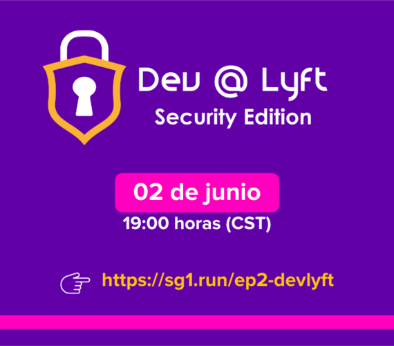 Dev @ Lyft: Security Edition | SG Buzz